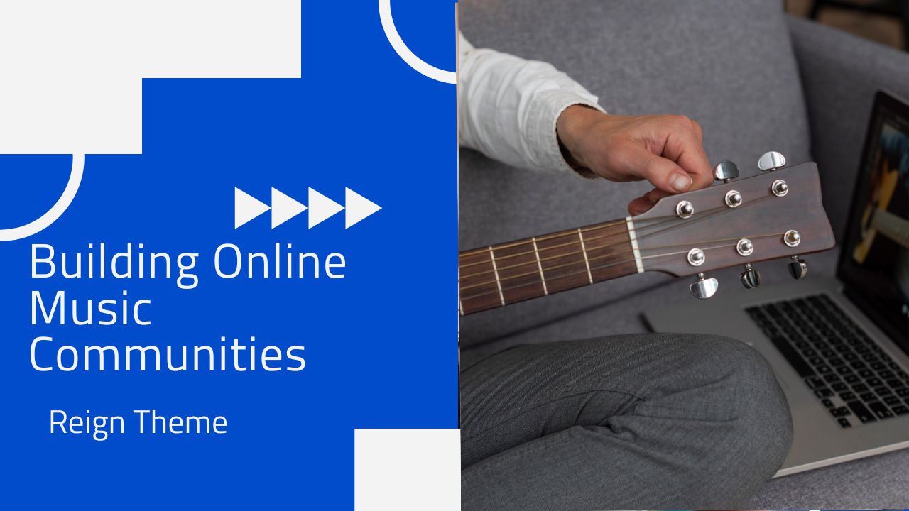 Building Online Music Communities - reigntheme.com