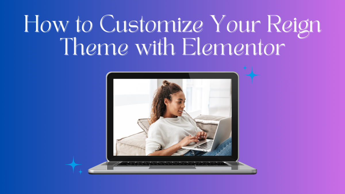 How to Customize Reign Theme with Elementor